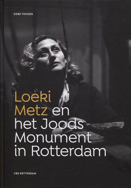 Loeki Metz en het Joods Monument in Rotterrdam | Walgenbach Art & Books ...